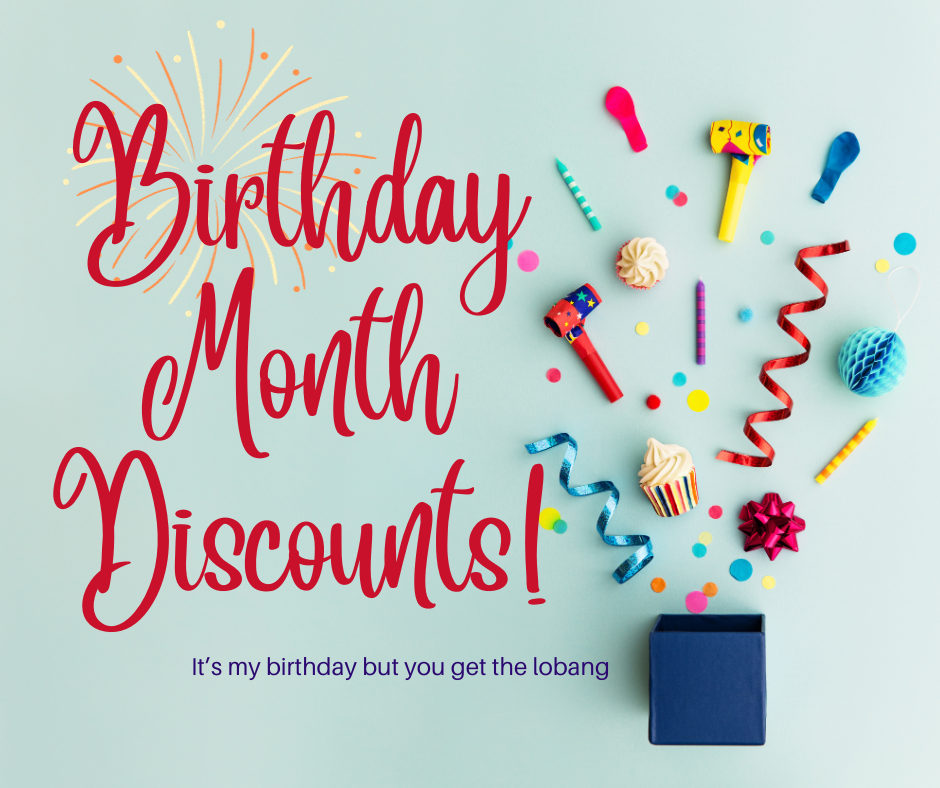 Birthday month = discounts!